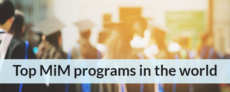 Top 10 MiM programs in the world | What makes them the best?