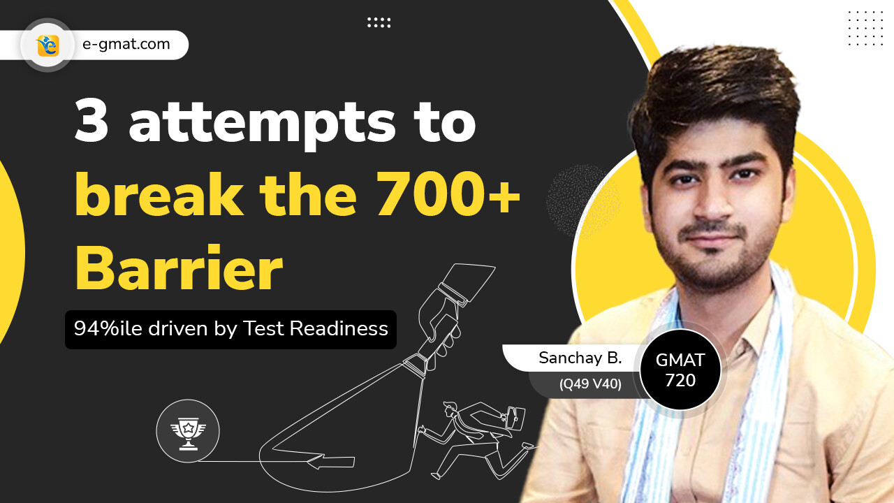 Sanchay’s journey to GMAT 720 in the 3rd attempt driven by test ...