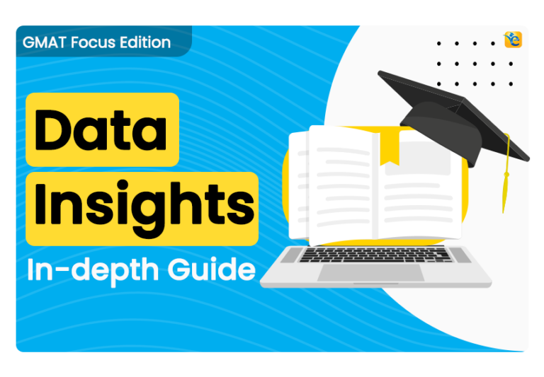 GMAT Data Insights – A Comprehensive Guide GMAT Data Insights – A Comprehensive Guide