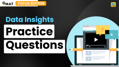 GMAT Data Insights – Practice Questions to Master the 5 Question Types